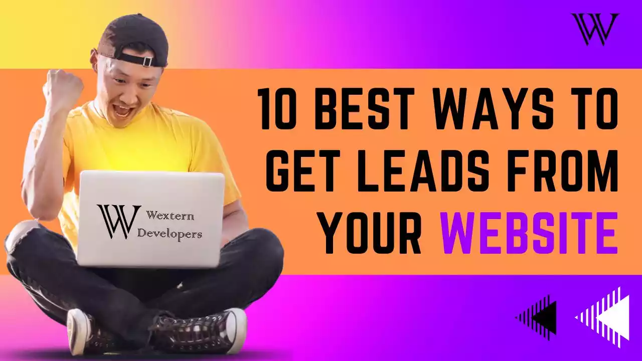 10 Best Ways to get Leads from Website - The Wextern